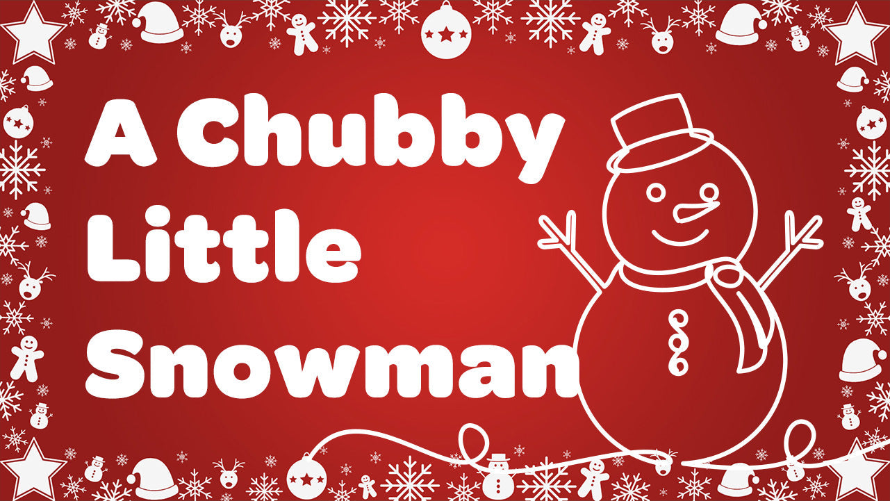 A Chubby Little Snowman Lyrics | Love to Sing