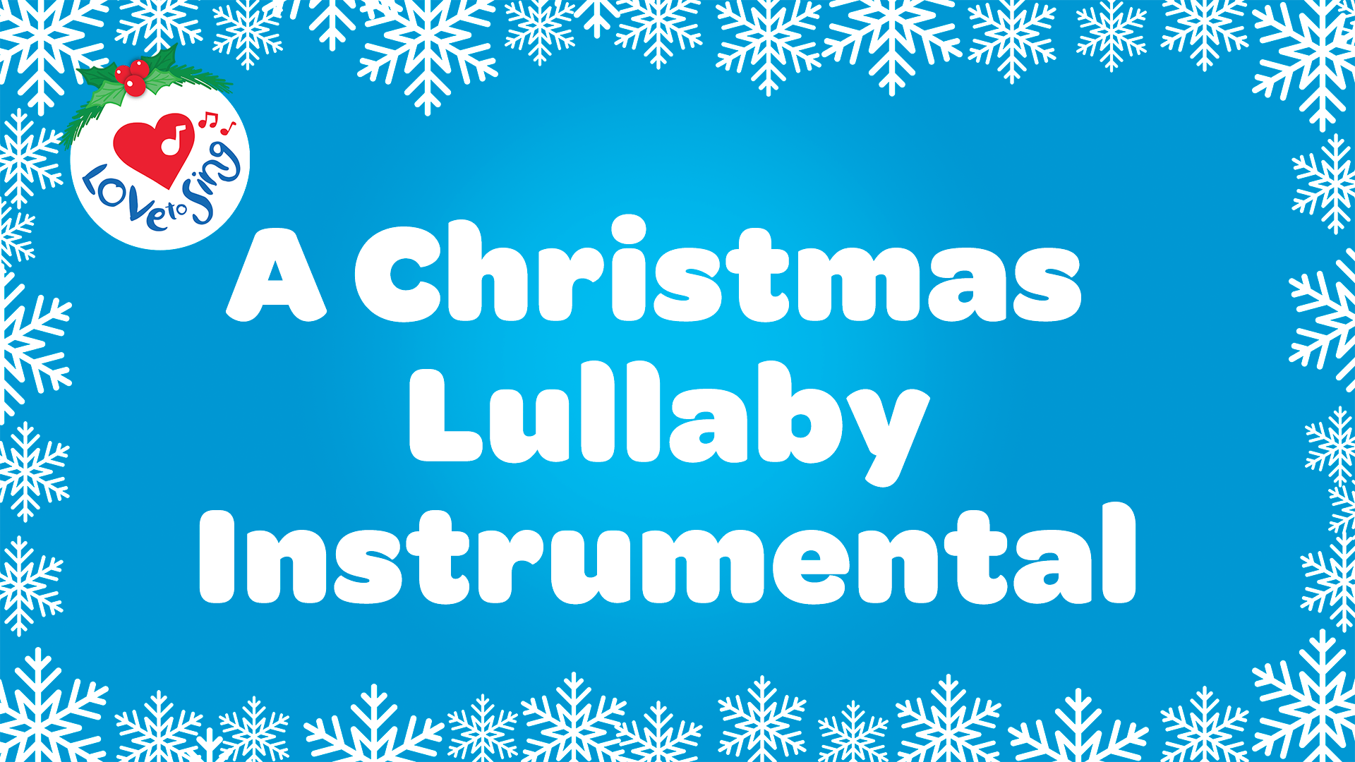 A Christmas Lullaby Instrumental with Lyrics | Love to Sing