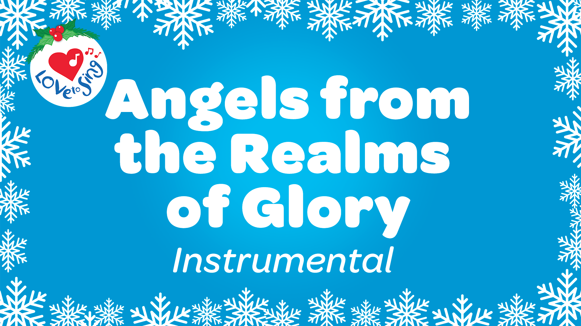 Angels From the Realms of Glory Instrumental with Lyrics | Love to Sing